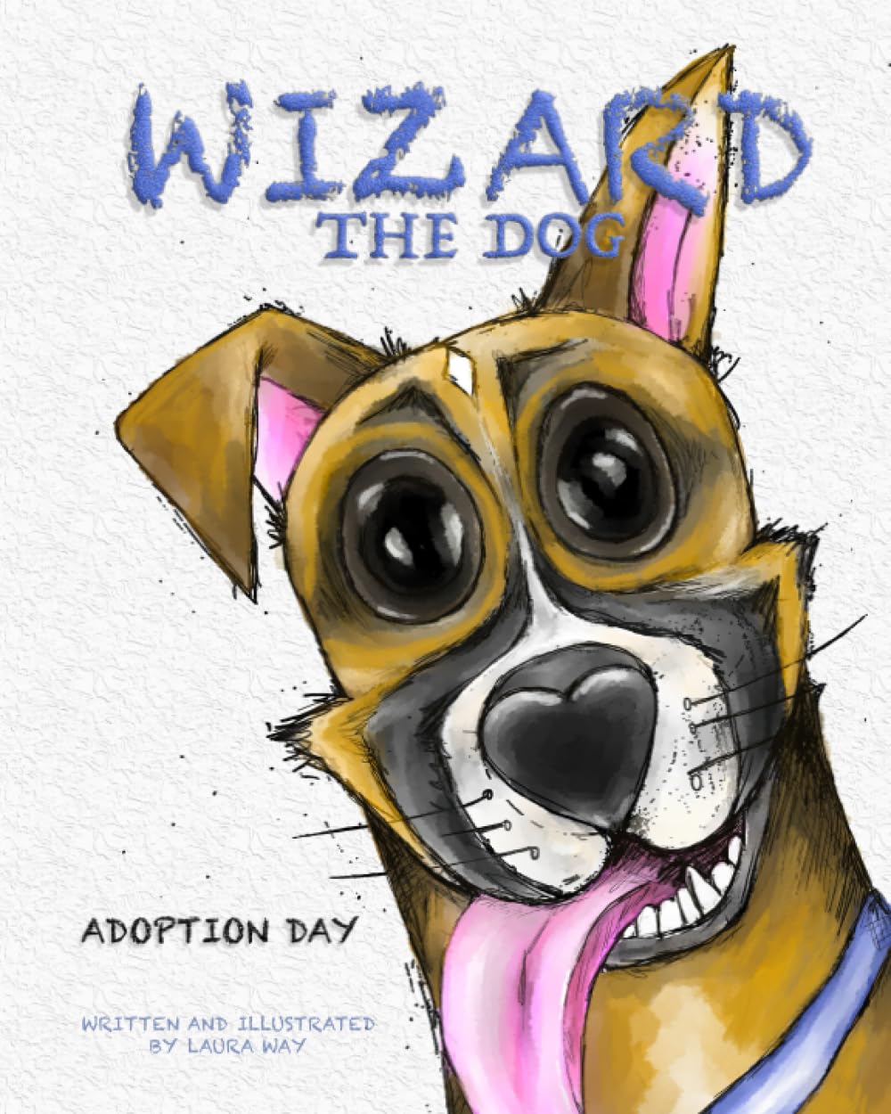 Wizard The Dog: Adoption Day: Way, Laura: 9798385560011: Amazon.com: Books