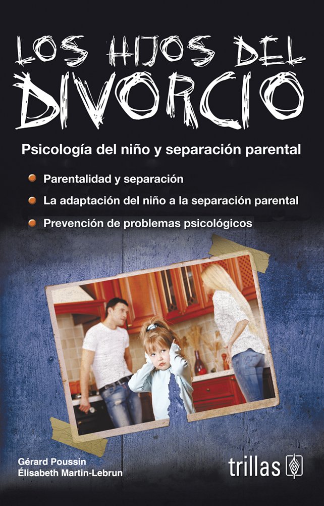 Los Hijos Del Divorcio : Gerard Poussin, TRILLAS, EDITORIAL: Amazon.com ...