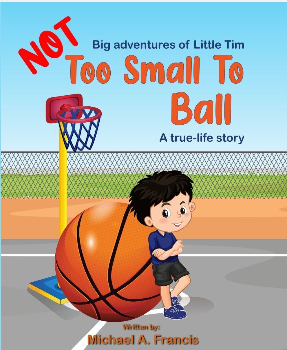 Not Too small to ball? A true-life story - Kindle edition by Francis ...