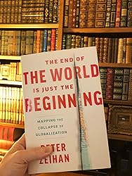 Amazon.com: The End of the World Is Just the Beginning: Mapping the Collapse of Globalization ...