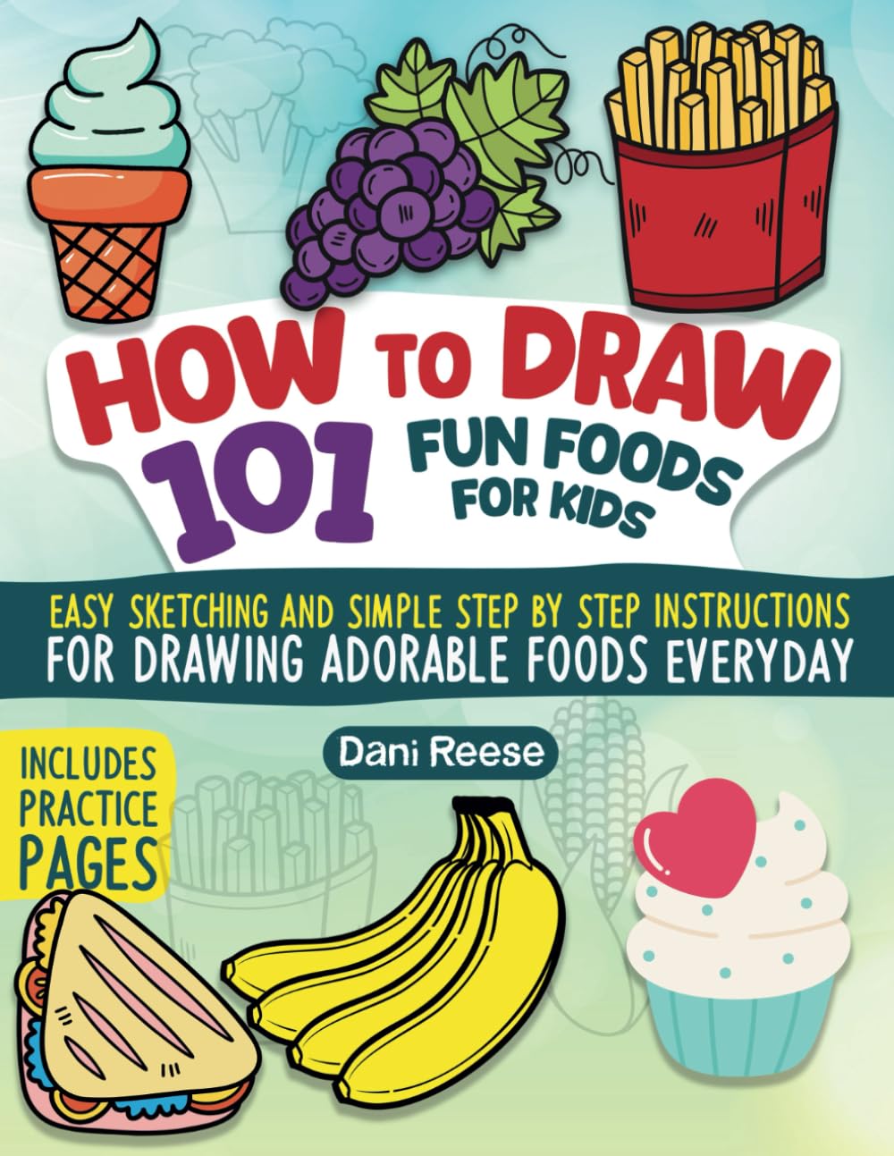 How to Draw 101 Fun Food for Kids: Easy Sketching and Simple Step by ...
