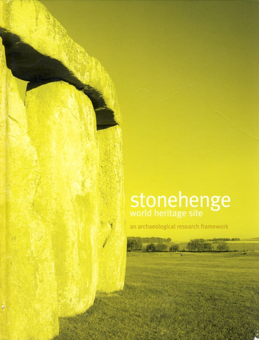 Stonehenge World Heritage Site: An Archaeological Research Framework ...
