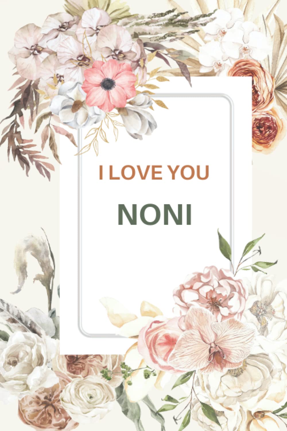 Amazon.com: I LOVE YOU NONI: NONI Notebook, Cute Lined Notebooks and ...