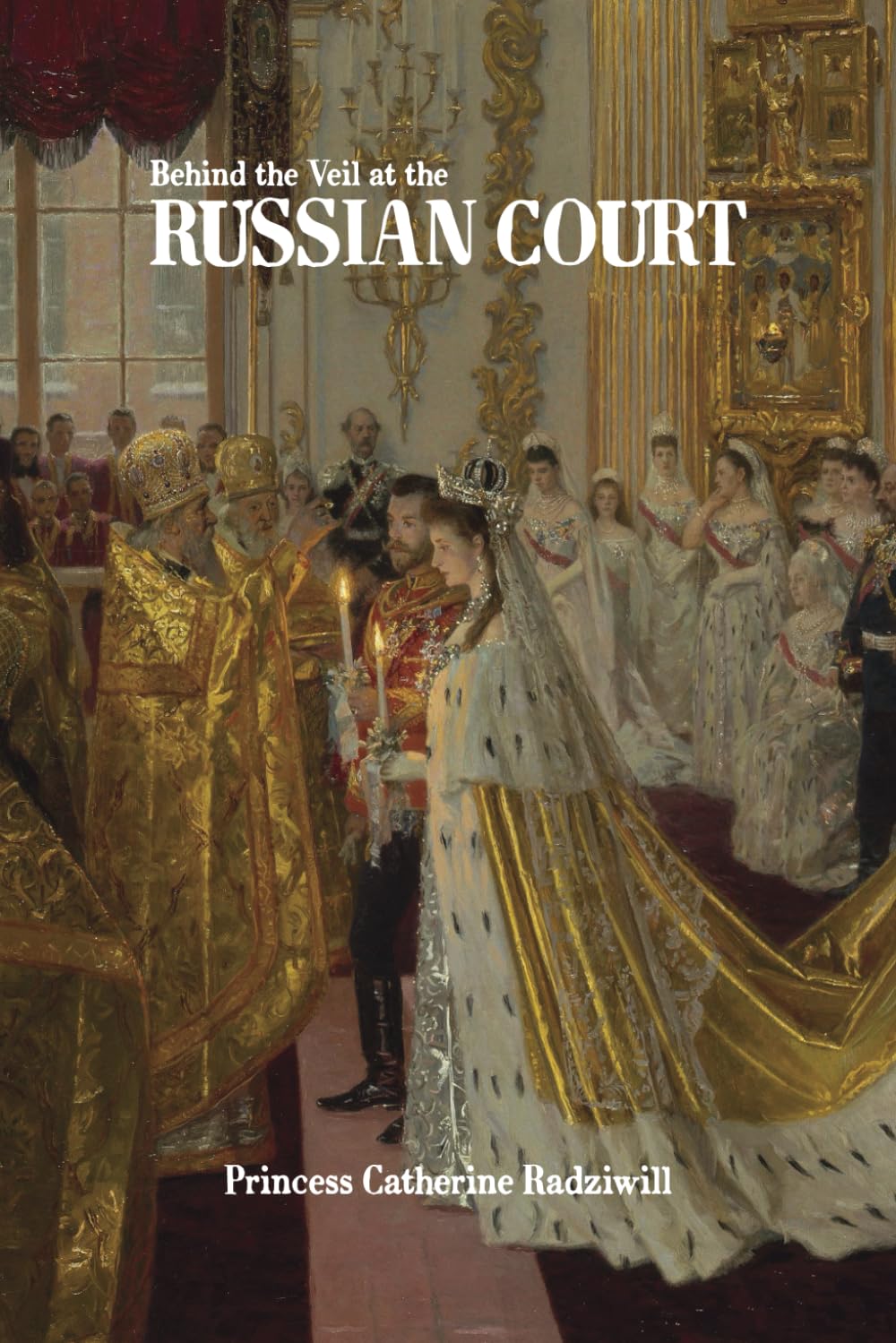Amazon.com: Behind the Veil at the Russian Court: 9781774265888 ...