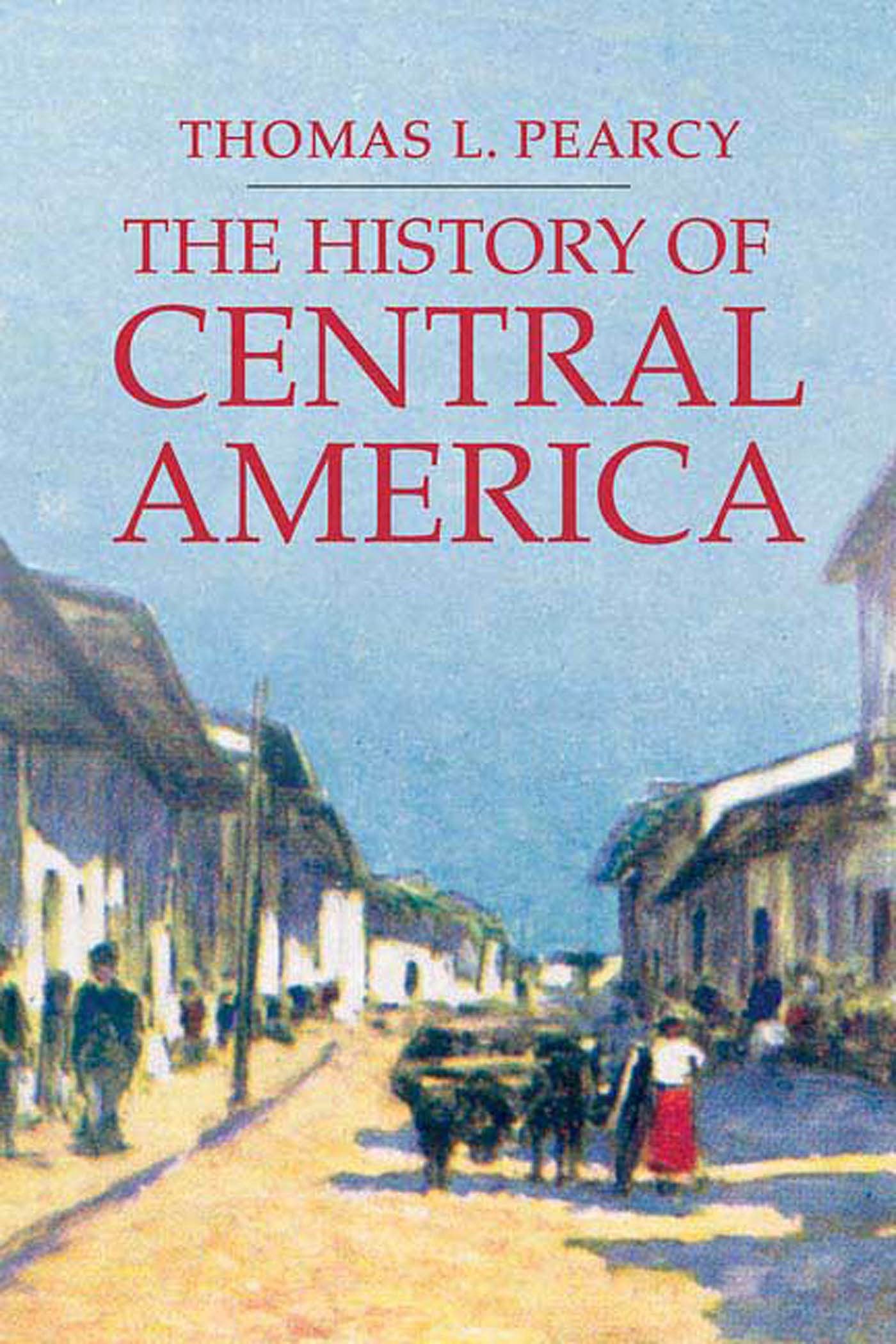 The History of Central America (Palgrave Essential Histories Series ...