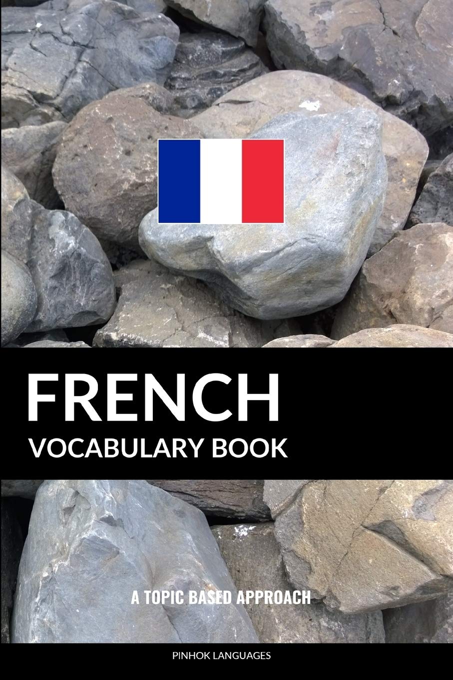 Amazon.com: French Vocabulary Book: A Topic Based Approach ...