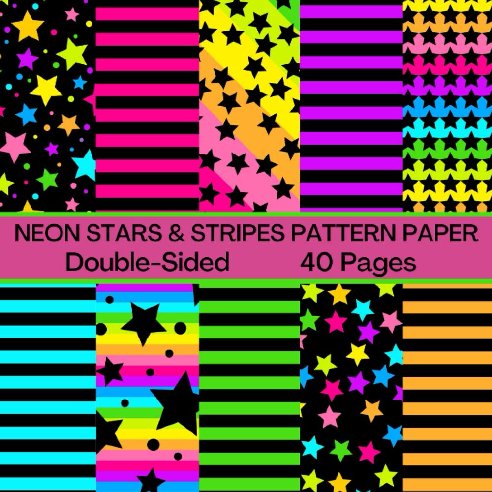 Neon Stars & Stripes Scrapbook Paper 40 Pages 20 Sheets: Neon Pattern ...