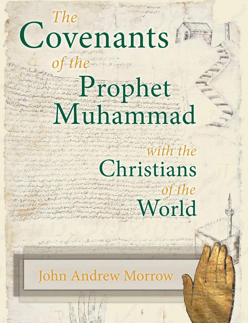 The Covenants of the Prophet Muhammad with the Christians of the World ...
