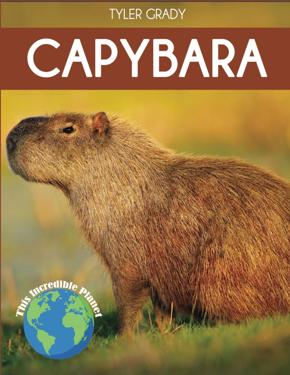 Capybara: Fascinating Animal Facts for Kids: Grady, Tyler ...