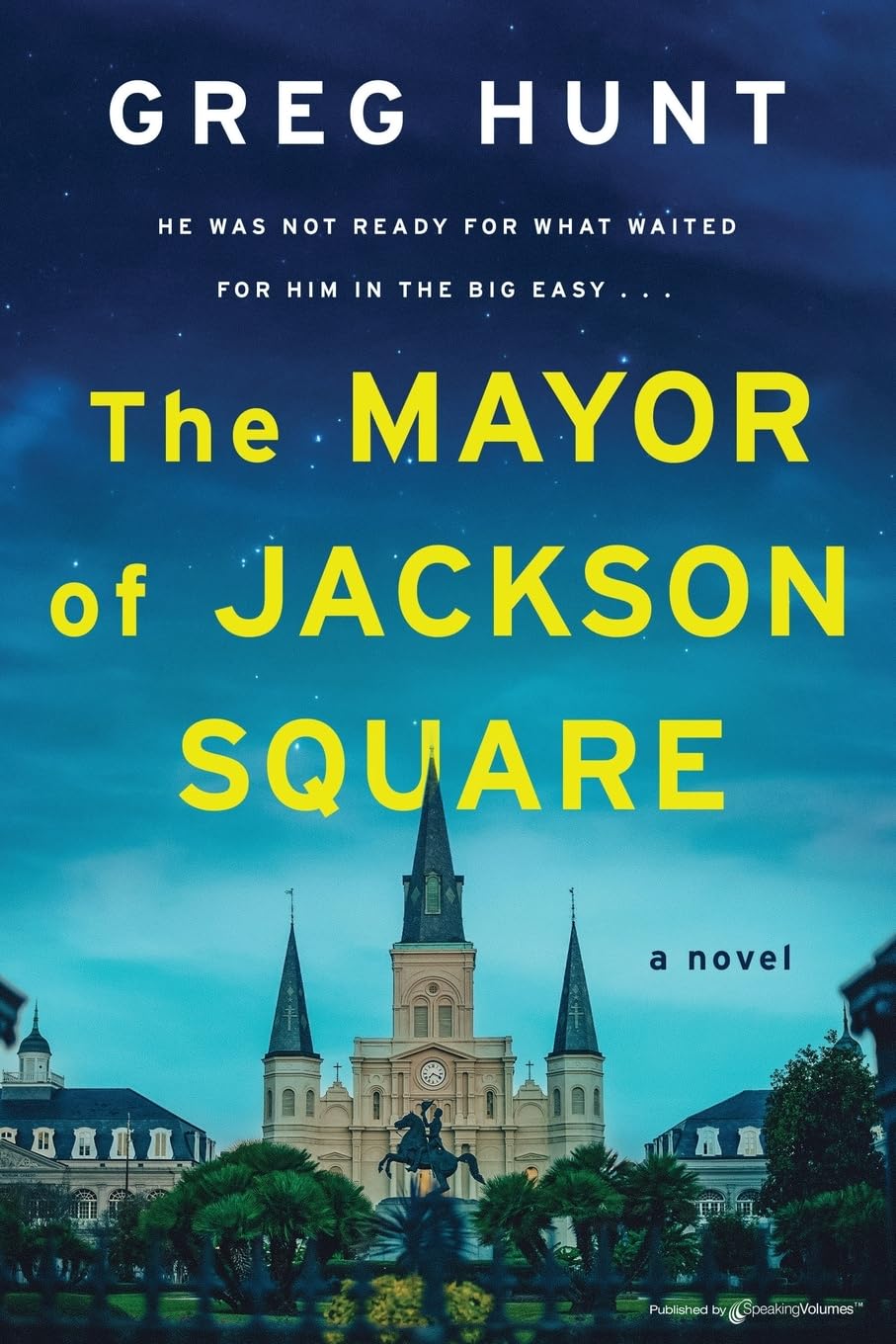 The Mayor of Jackson Square: Hunt, Greg: 9781645409816: Amazon.com: Books