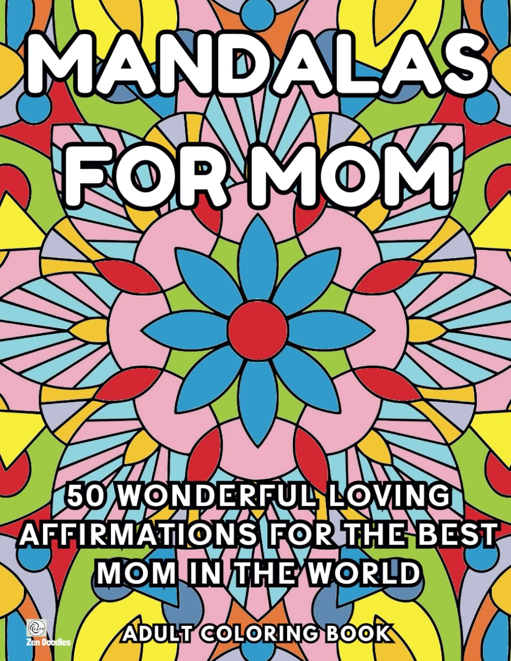 Amazon.com: Mandalas for Mom Adult Coloring Book: 50 Wonderful Loving ...