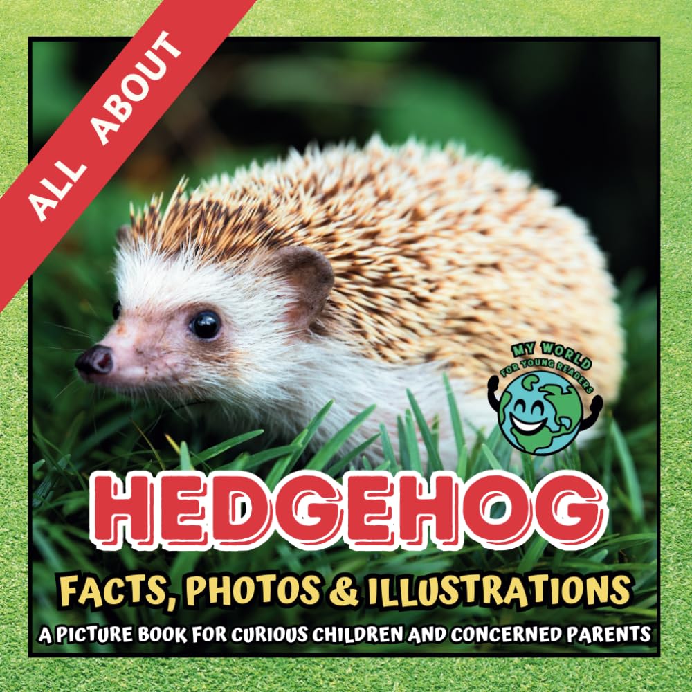 All about Hedgehog | Facts, Photos and Illustrations: A Picture Book ...