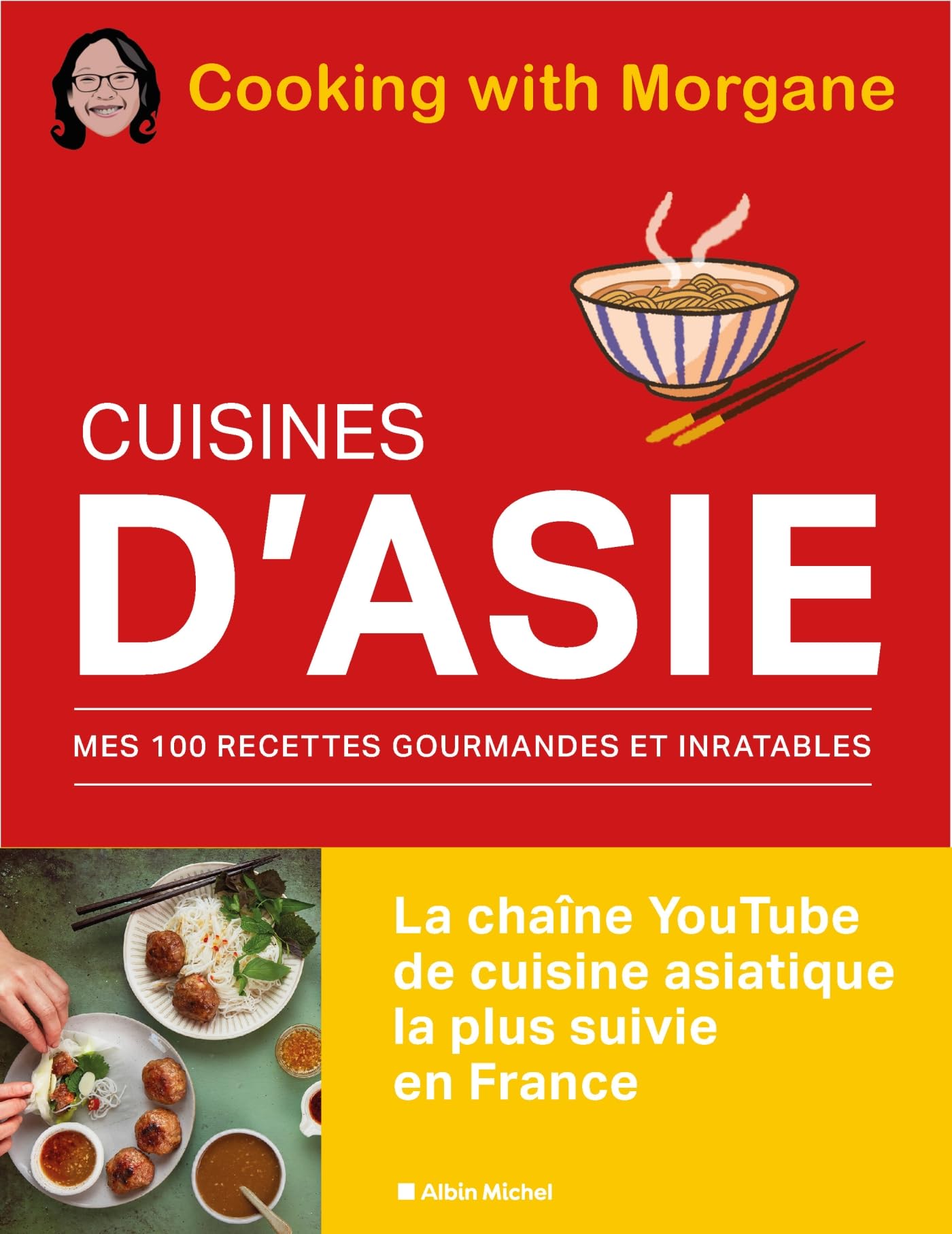 Cuisines d'Asie: Mes 100 recettes gourmandes et inratables: Cooking ...