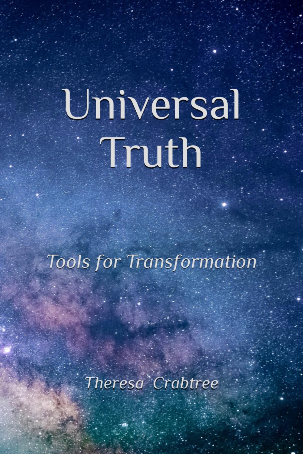Universal Truth: Tools for Transformation: Crabtree, Theresa ...