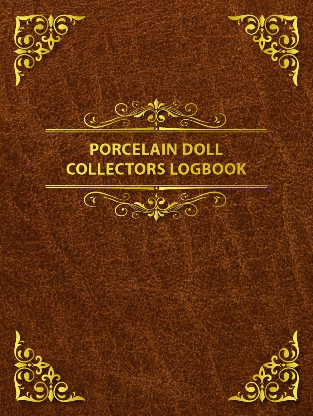 Porcelain Doll Collectors Logbook: Inventory Book Ideal for Doll ...