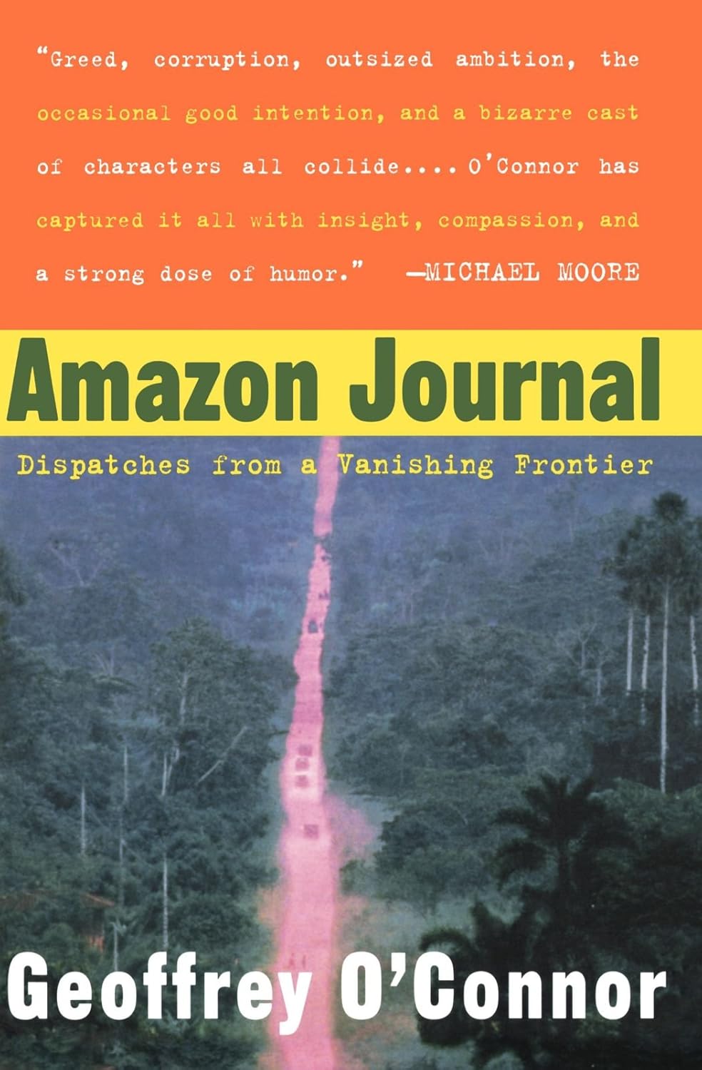Amazon Journal: Dispatches from a Vanishing Frontier: O'Connor ...