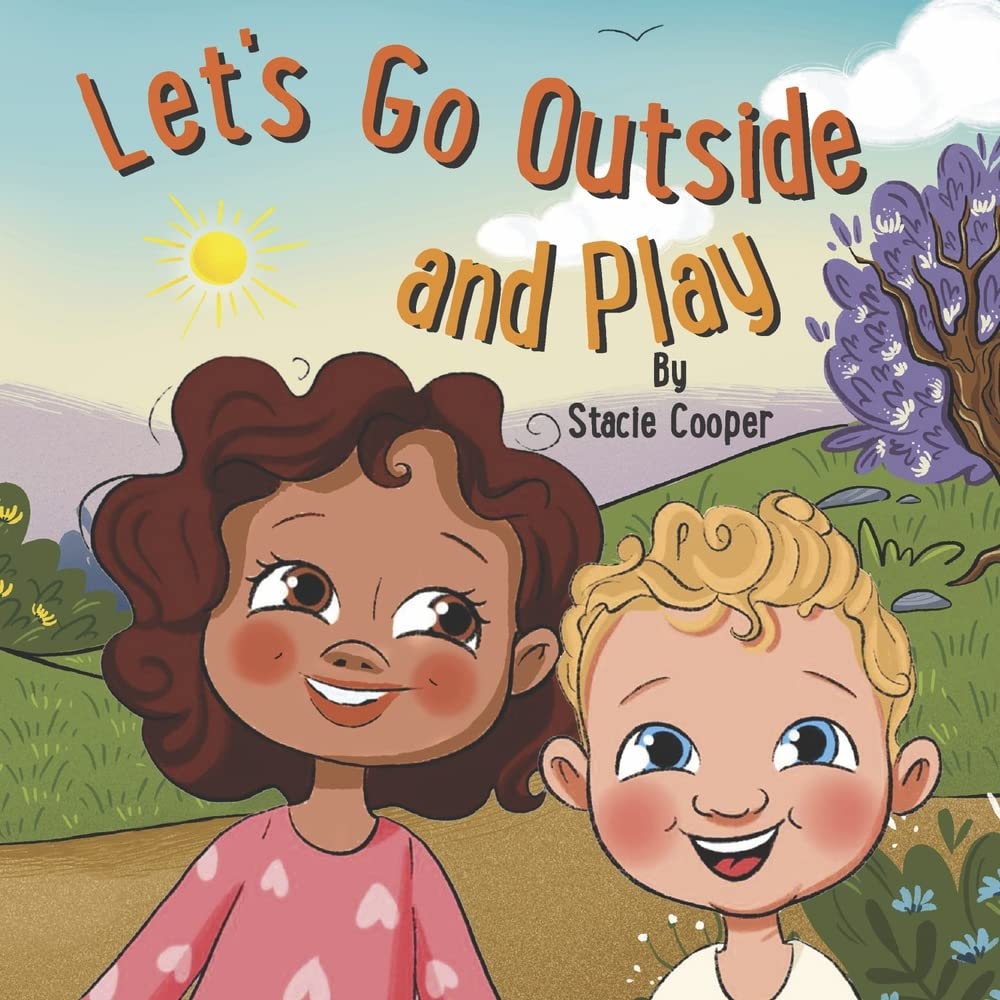 Let's Go Outside and Play: Cooper, Stacie: 9781667865805: Amazon.com: Books