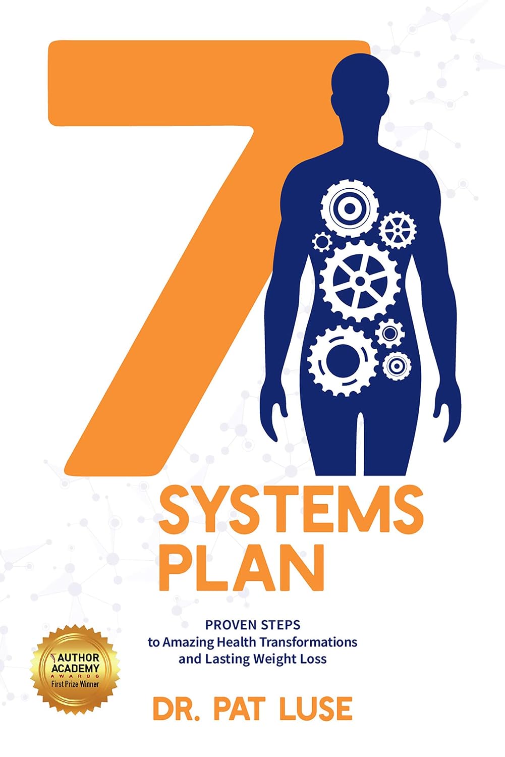 7 Systems Plan: Proven Steps to Amazing Health Transformations and ...