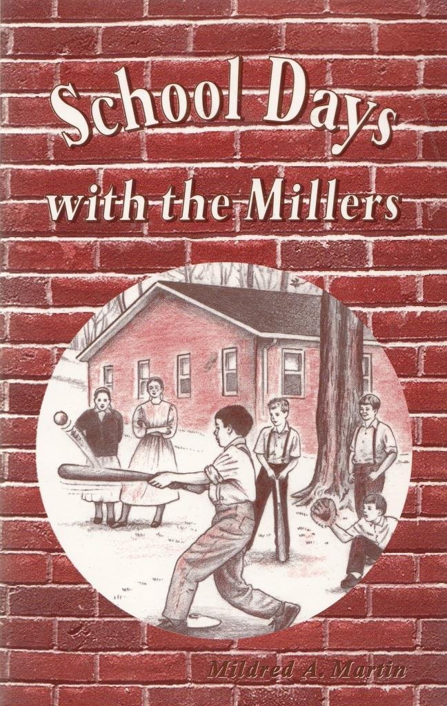 School Days with the Millers (Miller Family Series): Mildred A. Martin ...
