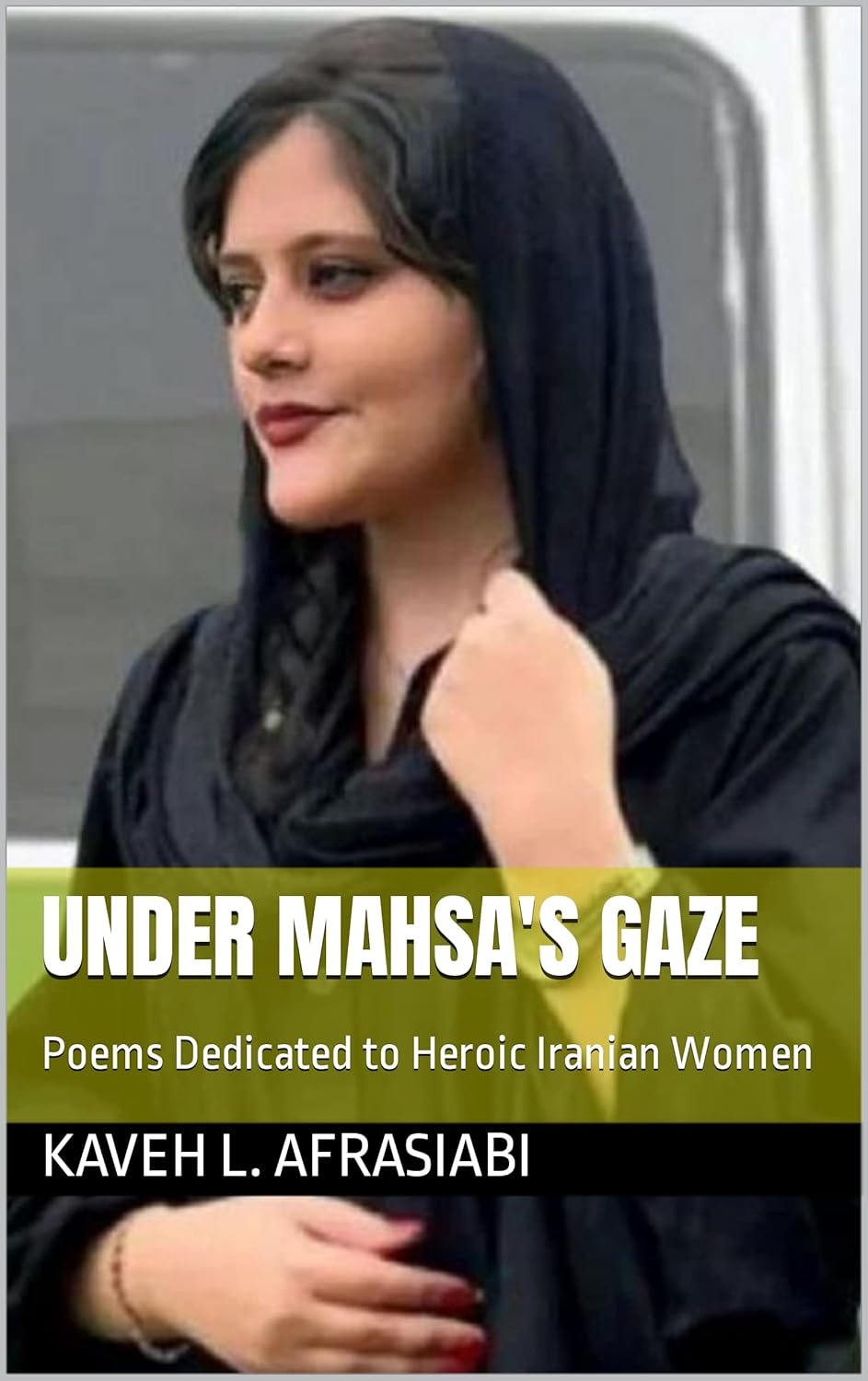 Under Mahsa's Gaze: Poems Dedicated to Heroic Iranian Women eBook ...