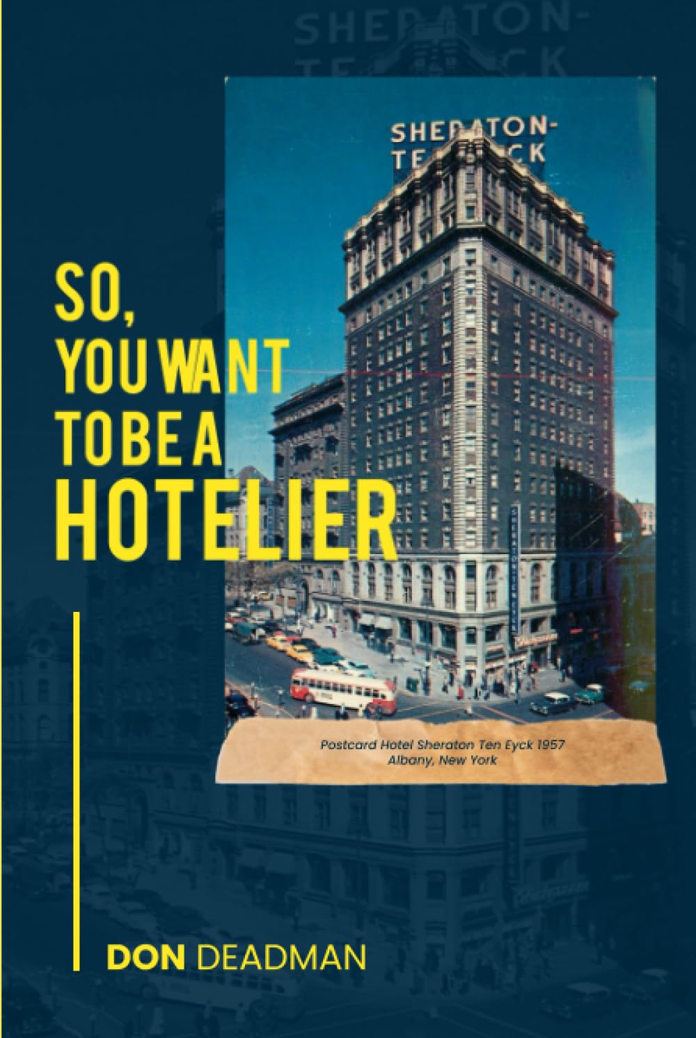 SO YOU WANT TO BE A HOTELIER: DEADMAN, DON W: 9781962155083: Amazon.com ...