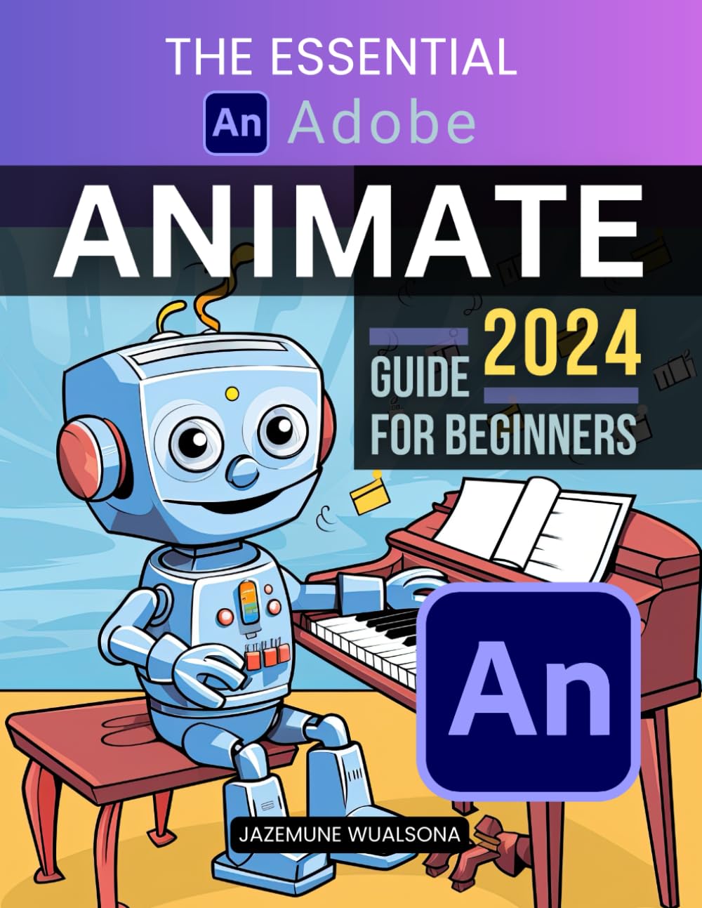 Amazon.com: The Essential Adobe Animate 2024 Guide For Beginners: Master Digital Animation ...