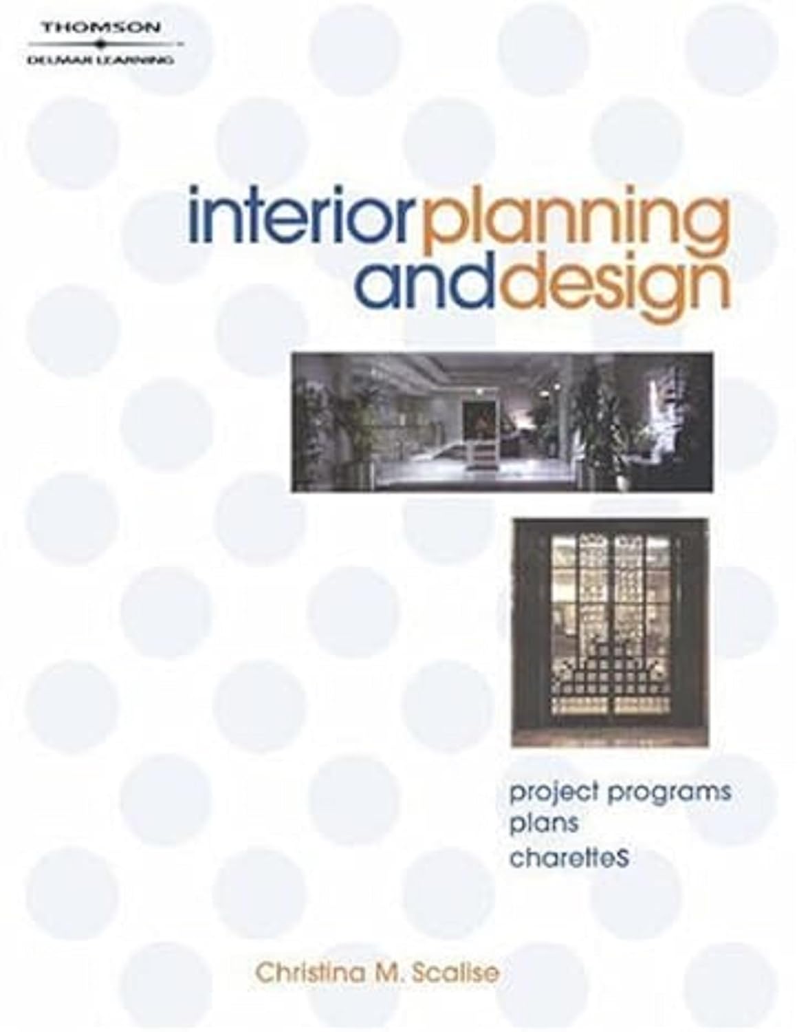 Buy INTERIOR PLANNING AND DESIGN PROJECT PROGRAMS, PLANS, AND CHARETTES ...