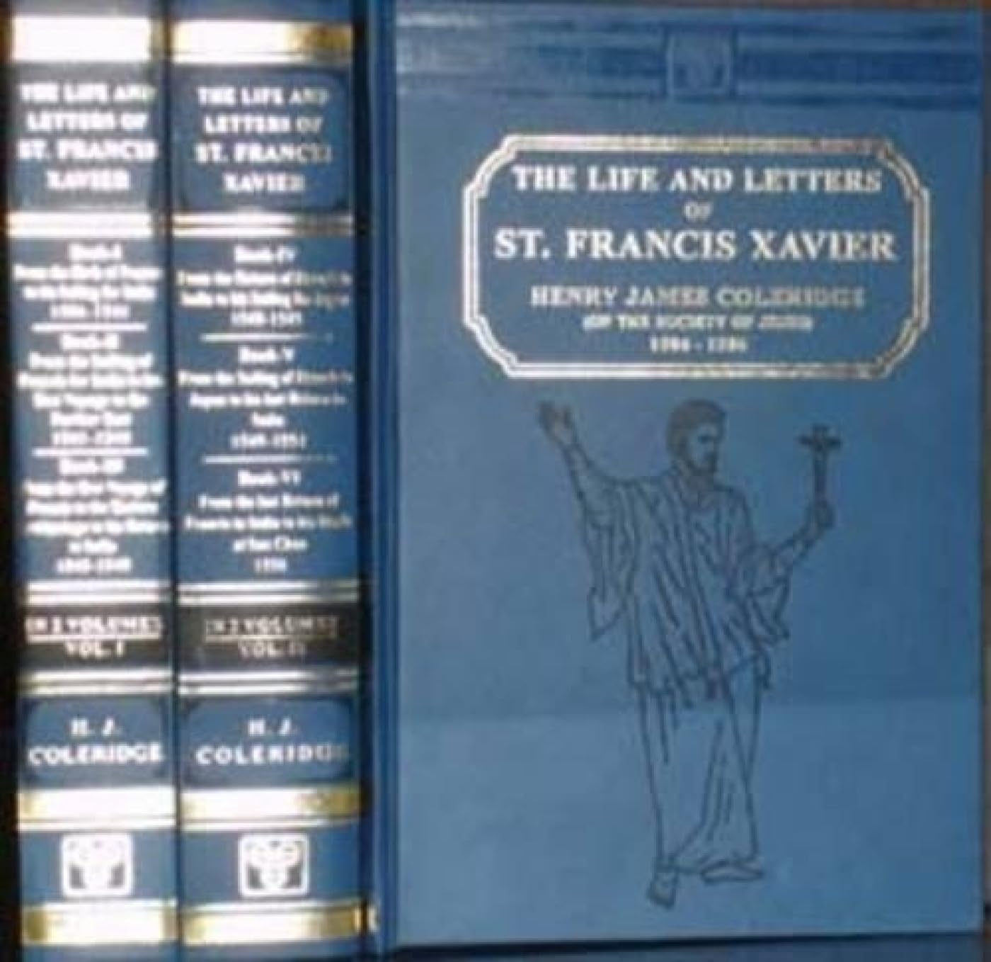 The Life and Letters of St. Francis Xavier - 2 Volume Set: Colridge ...