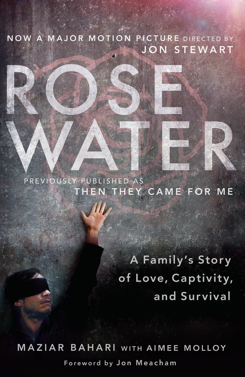Rosewater (Movie Tie-in Edition): A Family's Story of Love, Captivity ...