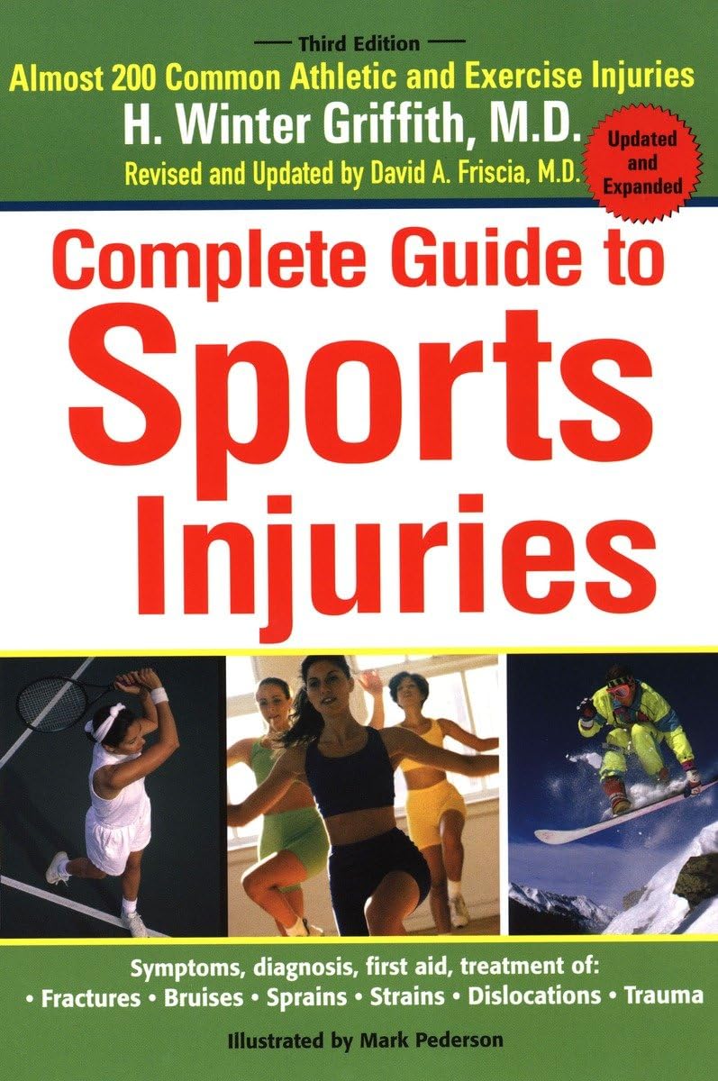 The Complete Guide to Sports Injuries: Almost 200 Common Athletic and ...