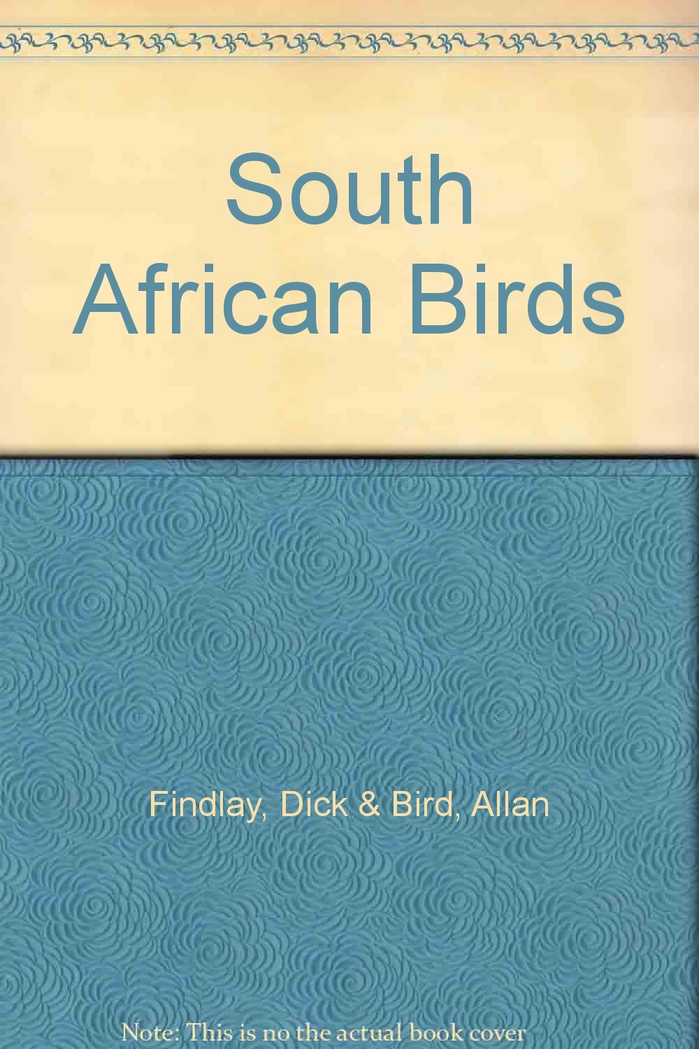South African Birds: Findlay, Dick & Bird, Allan: Amazon.com: Books