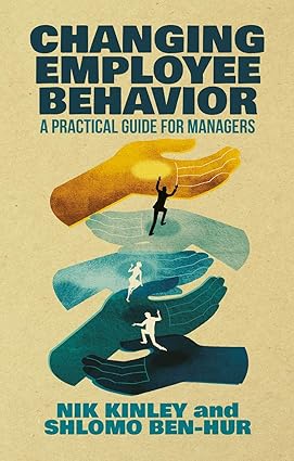 Changing Employee Behavior: A Practical Guide for Managers: Amazon.co ...