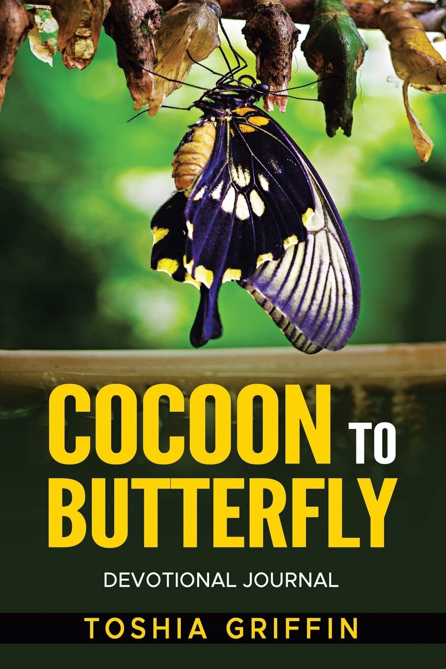 Cocoon to Butterfly: Devotional Journal: Griffin, Toshia: 9798823002561 ...