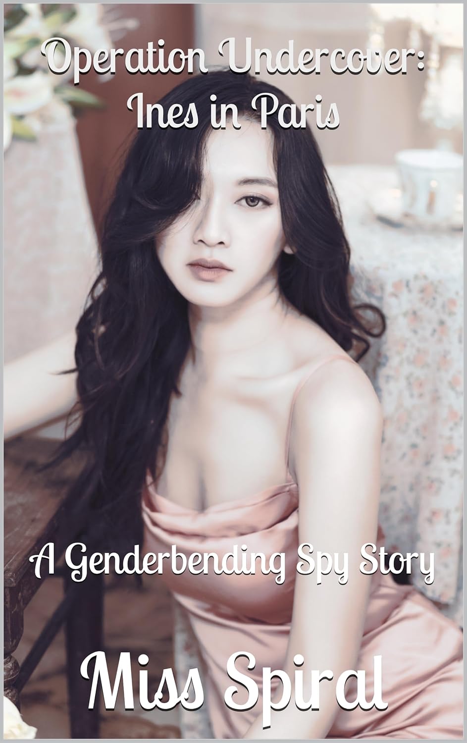 Operation Undercover: Ines in Paris: A Genderbending Spy Story eBook : Spiral, Miss: Amazon.co ...