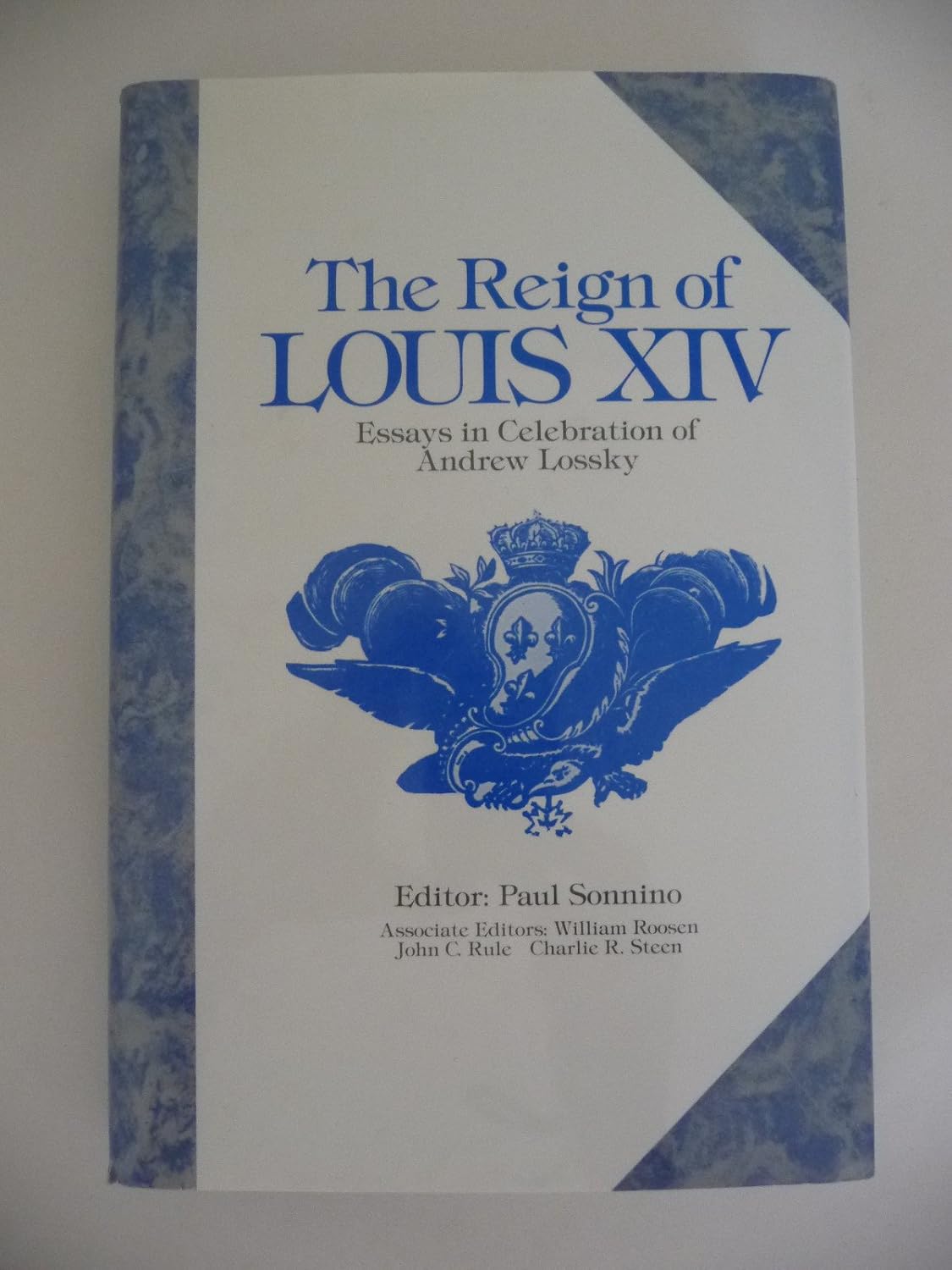 The Reign of Louis XIV: Essays in celebration of Andrew Lossky ...