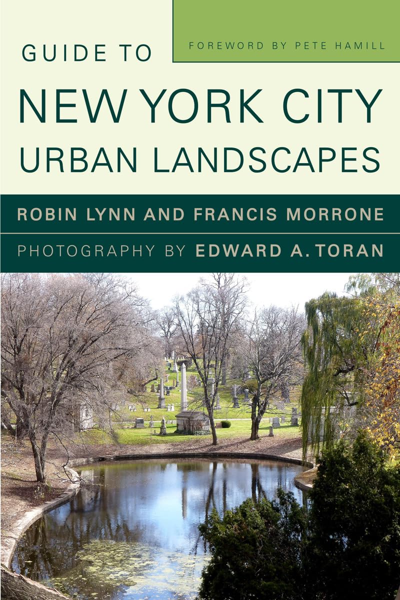 Guide to New York City Urban Landscapes: Lynn, Robin, Morrone, Francis ...