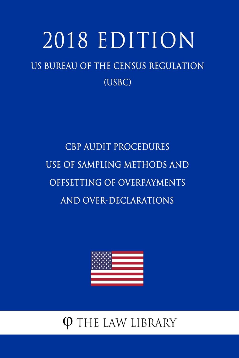 CBP Audit Procedures - Use of Sampling Methods and Offsetting of ...