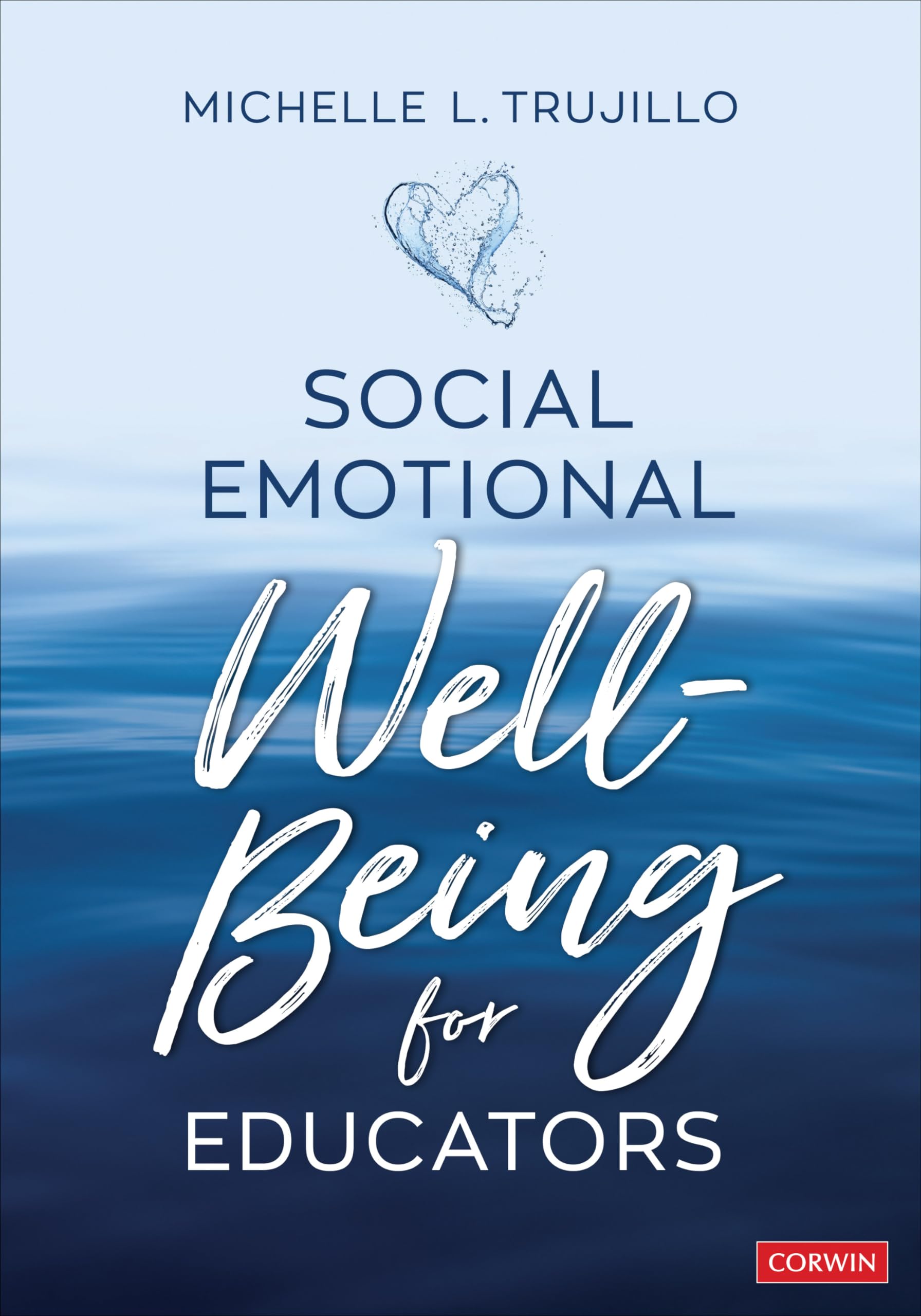 Social Emotional Well-Being for Educators: Trujillo, Michelle L ...