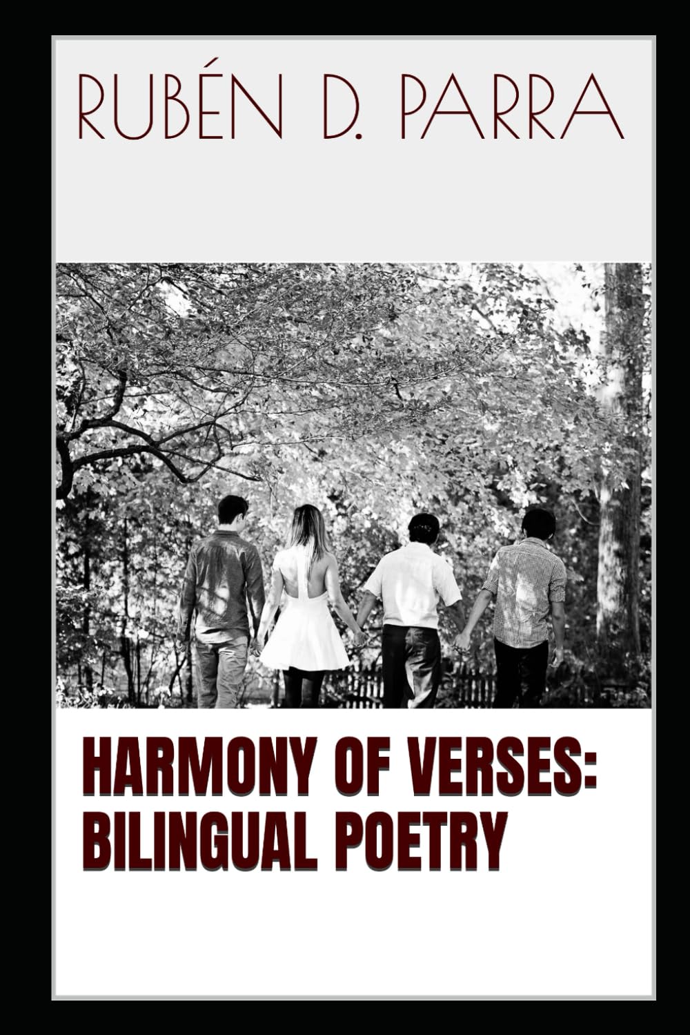 Harmony of Verses: Bilingual Poetry: PARRA, RUBÉN D.: 9798873975600 ...