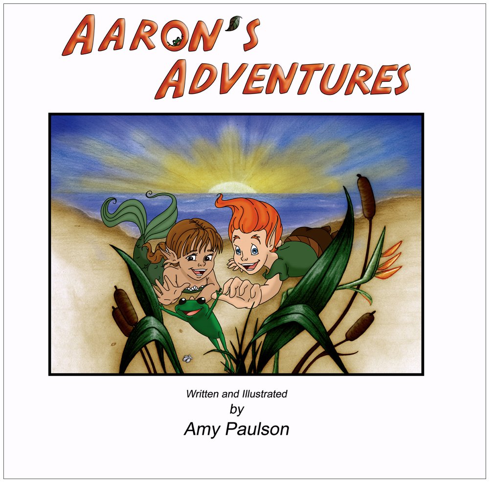 Aaron's Adventures: Amy Paulson, Amy Paulson: 9780615366937: Amazon.com ...