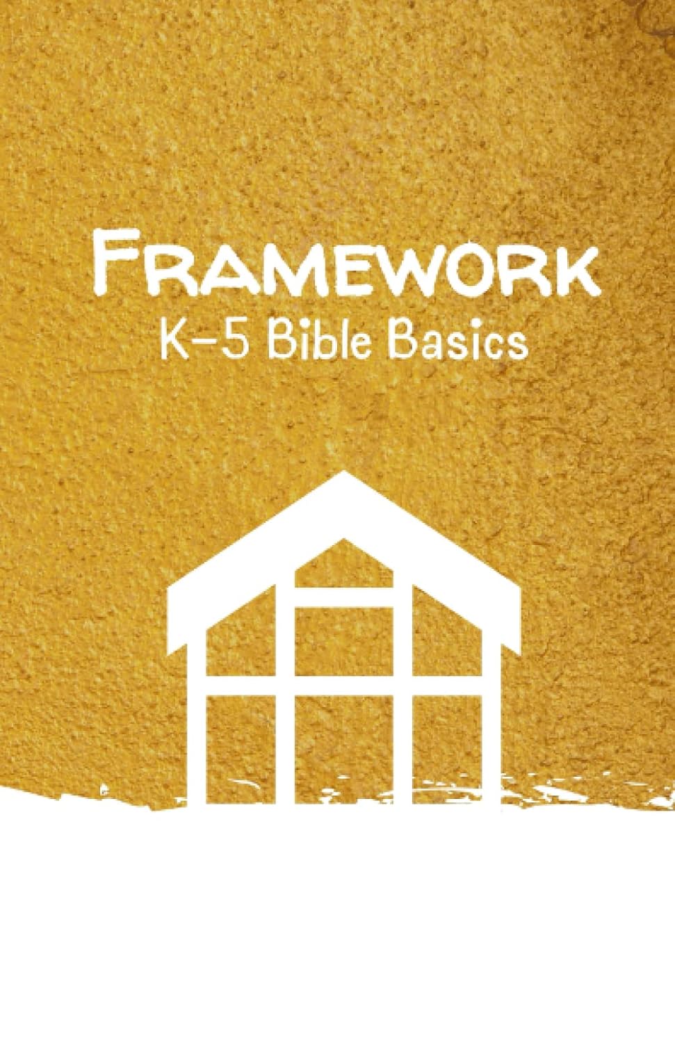 Framework: PreK Bible Basics (HBC Parenting Materials): Warner, Craig ...