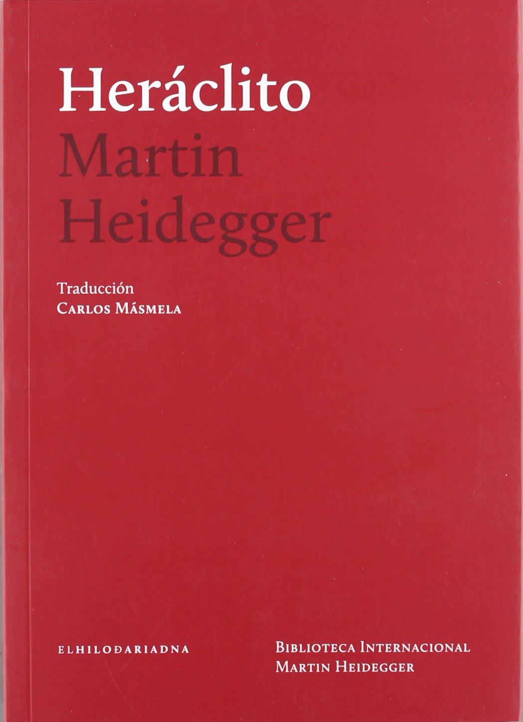 Heraclito Spanish Edition Heidegger Martin 9789872354640 Amazon