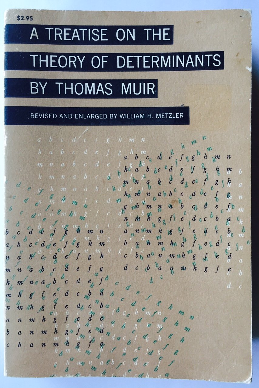 Treatise on the Theory of Determinants: Thomas Muir, William H. Metzler ...