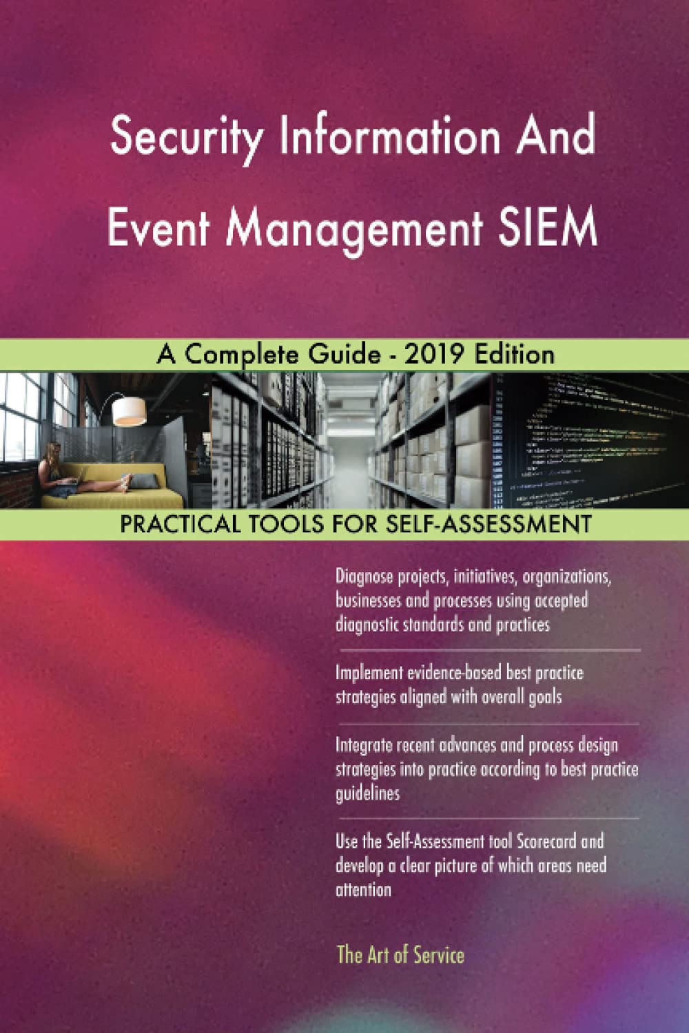 Security Information And Event Management SIEM A Complete Guide - 2019 ...