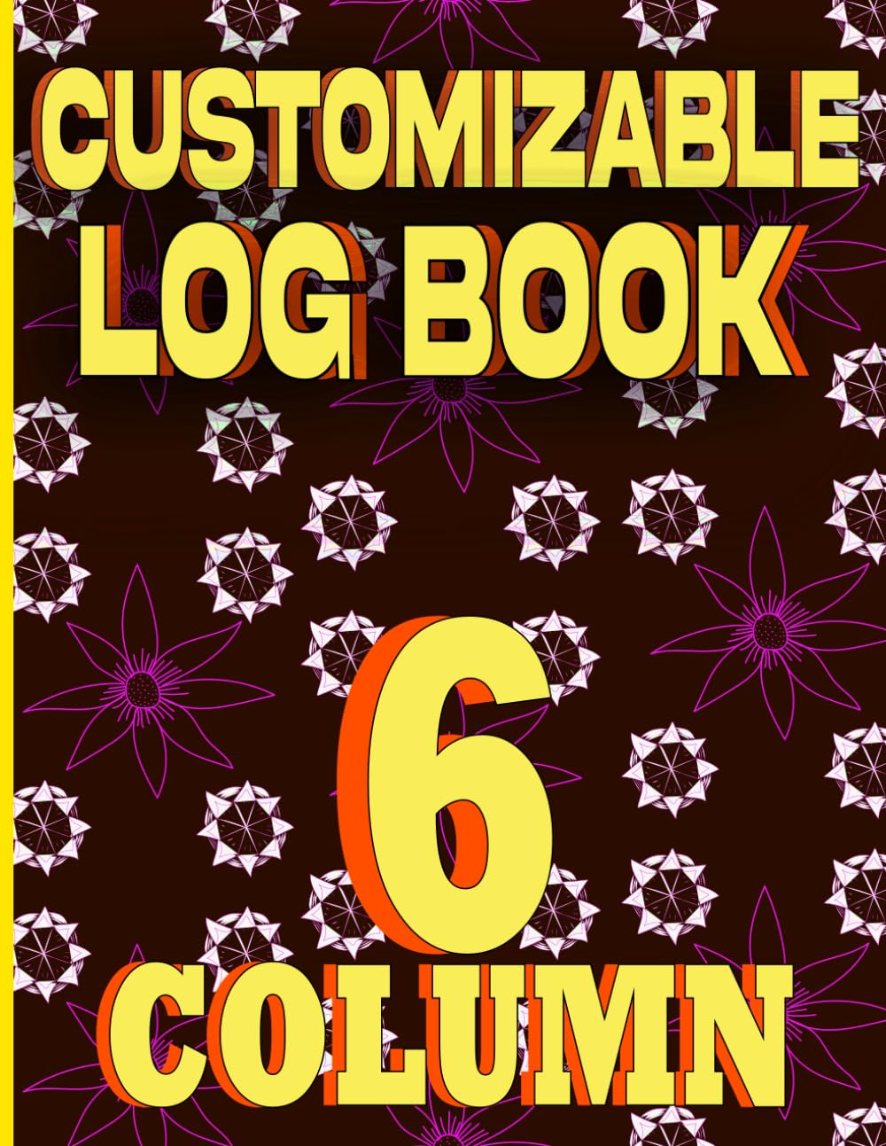 Customizable Log Book 6 Column: A blank 6-column diary for personal ...