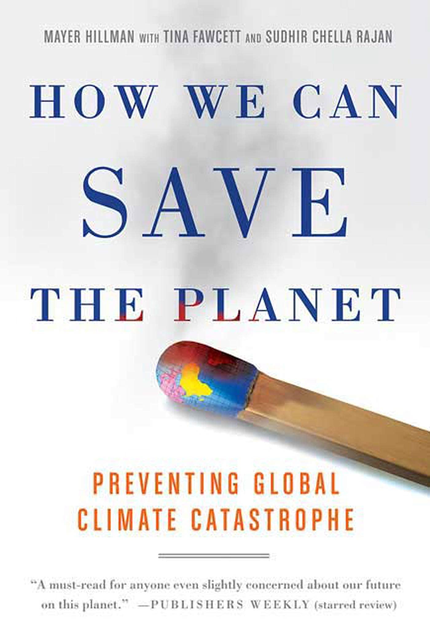 How We Can Save the Planet: Preventing Global Climate Catastrophe ...