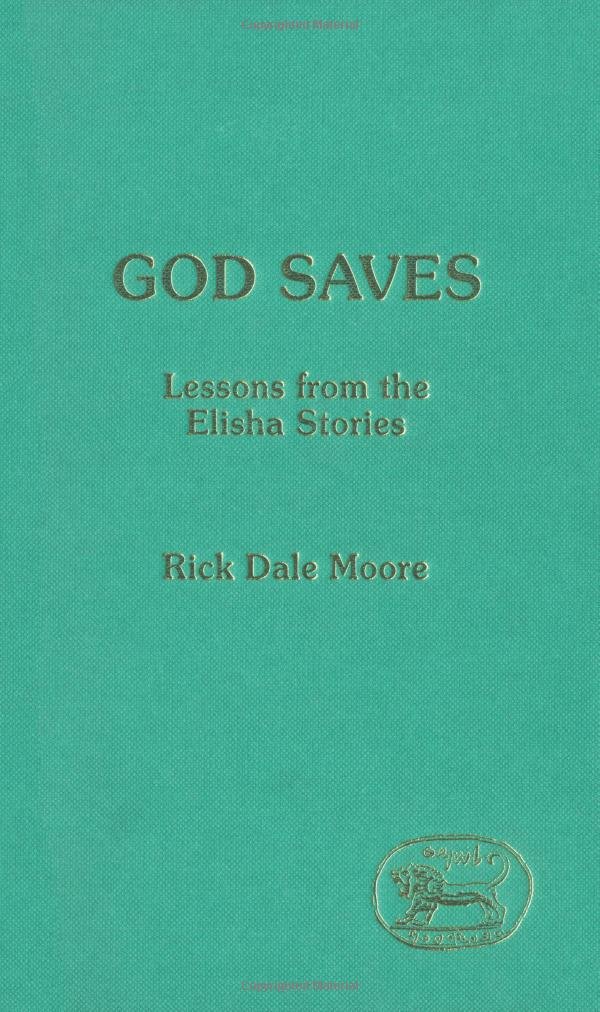 Buy God Saves: Lessons from the Elisha Stories: 95 (JSOT supplement ...