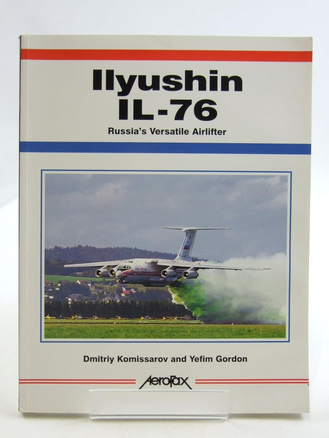 Ilyushin Il-76: Russia's Versatile Jet Freighter: Russia's Versatile ...