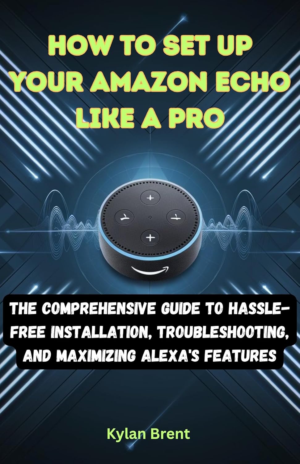 How to Set Up Your Amazon Echo Like a Pro: The Comprehensive Guide to ...