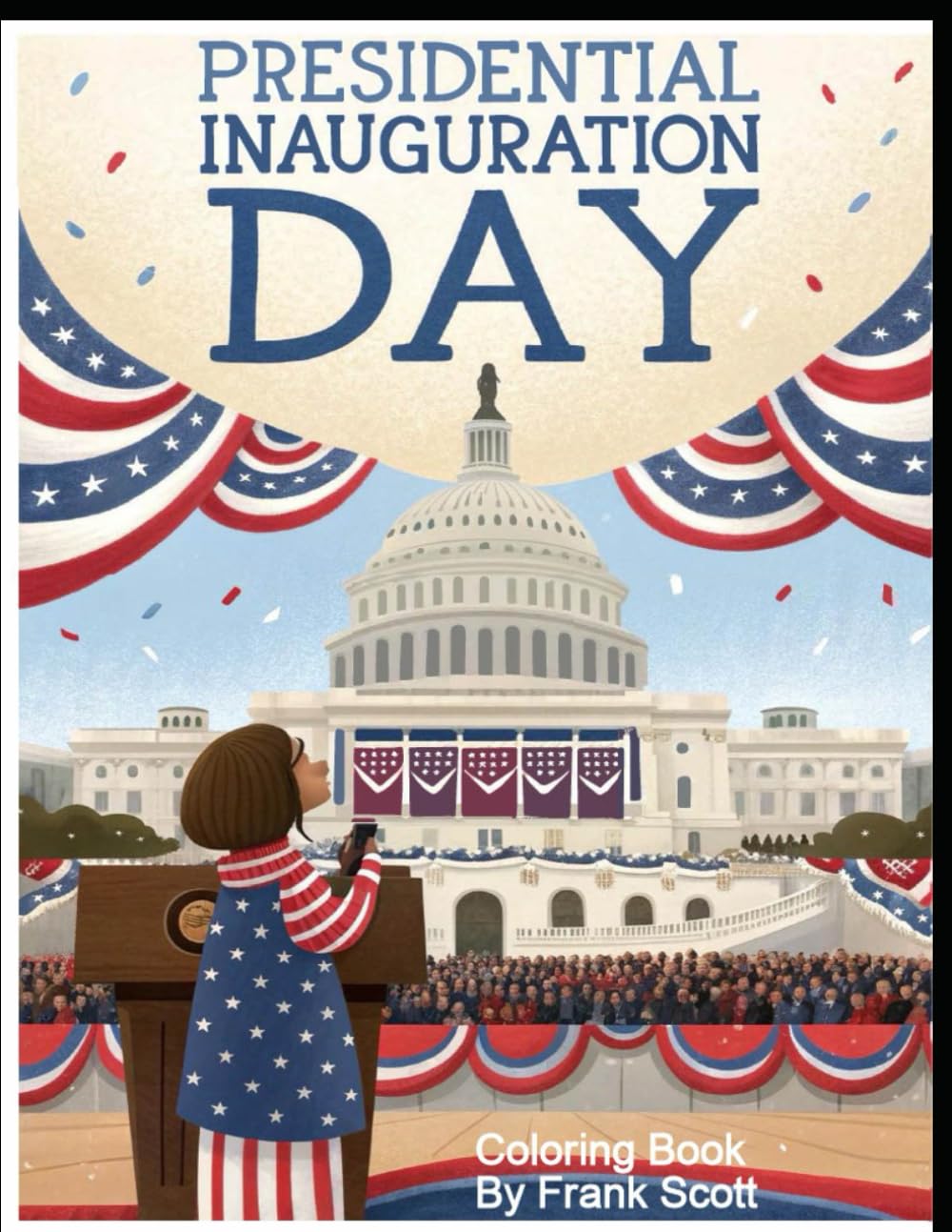 Amazon.com: Presidential Inauguration Day: Coloring Book: 9798304353854 ...